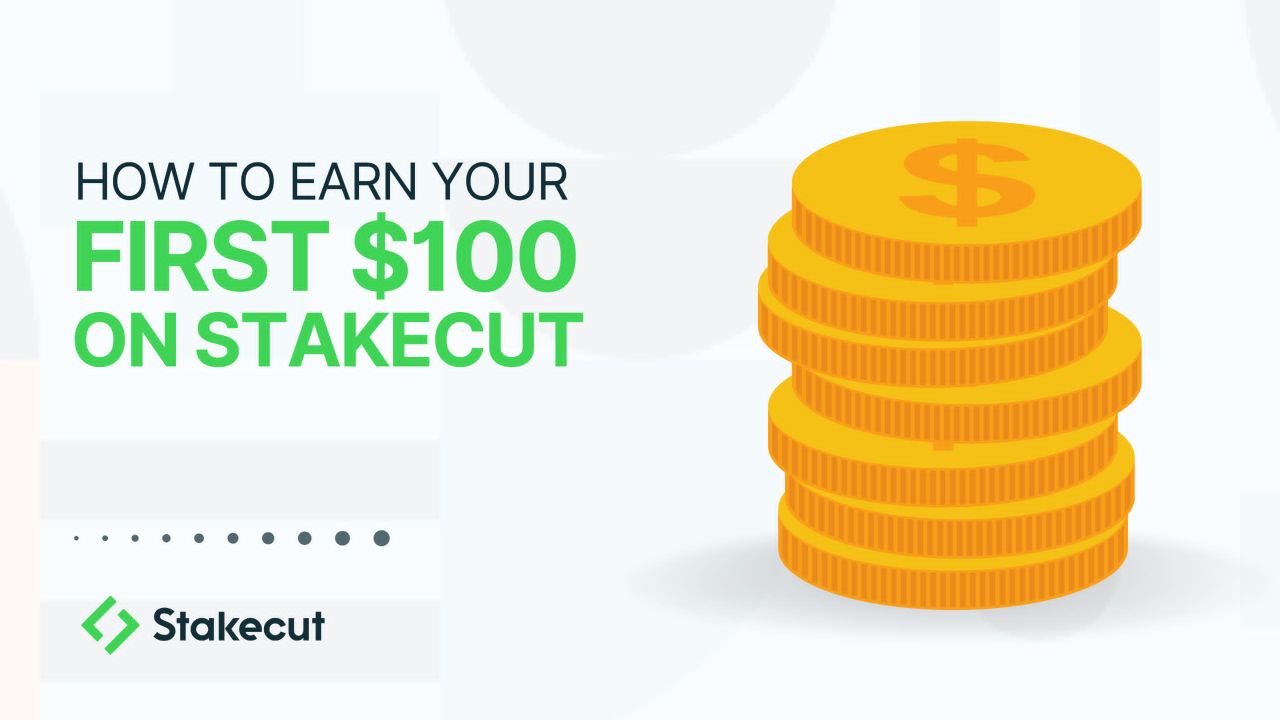 How To Earn Your First $100 On Stakecut In 2025 - Stakecut