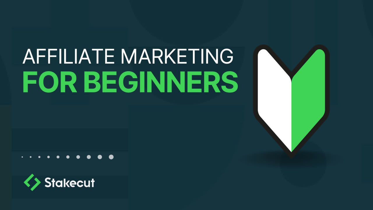 Affiliate Marketing For Beginners - Stakecut